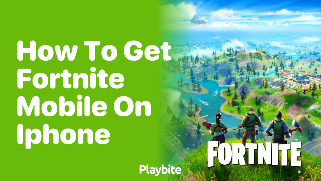 How to Get Fortnite Mobile on iPhone - Playbite