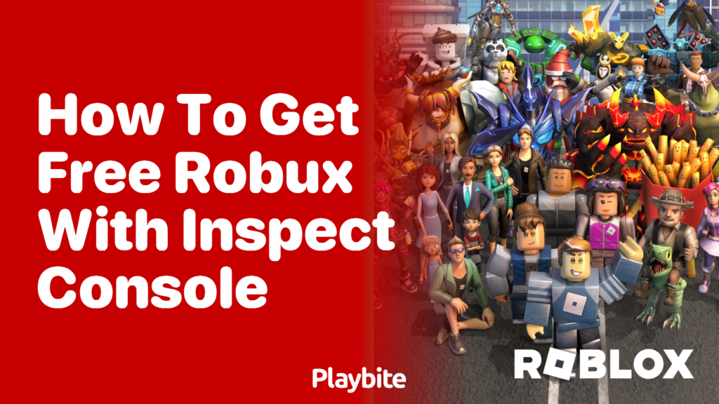 How to Get Free Robux with Inspect Console? - Playbite