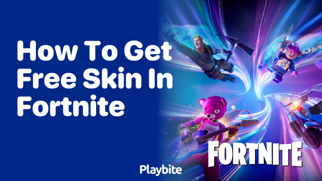 How to Get Free Skins in Fortnite: A Gamer's Guide - Playbite