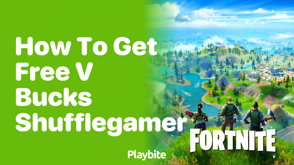How to Get Free V-Bucks, ShuffleGamer Style - Playbite