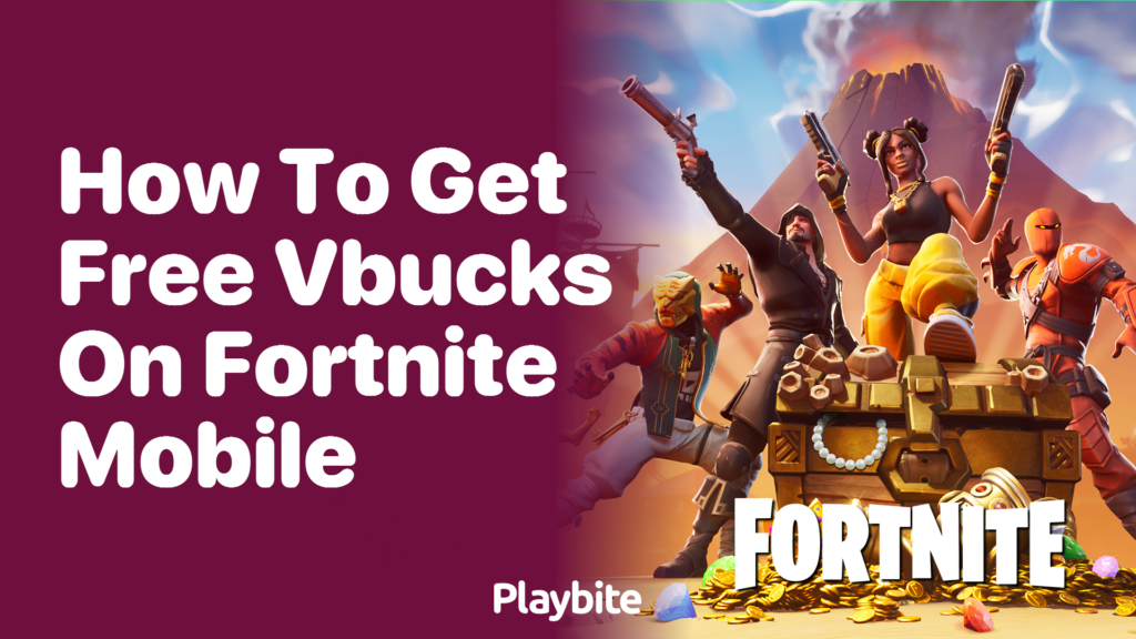 How to Get Free Vbucks on Fortnite Mobile? - Playbite