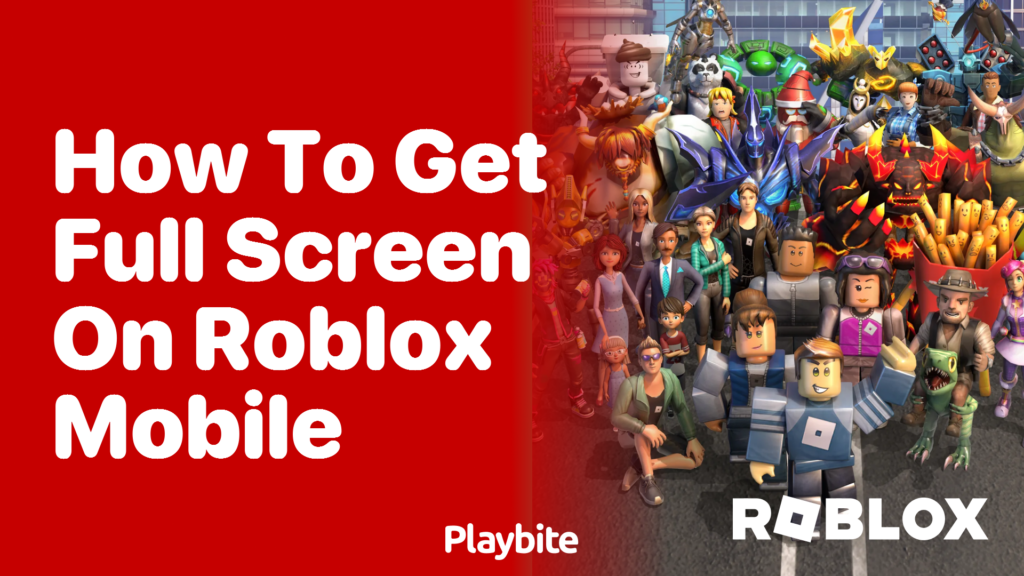 How to Get Full Screen on Roblox Mobile - Playbite