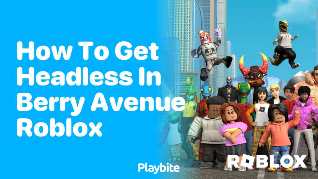 How to Get Headless in Berry Avenue Roblox - Playbite