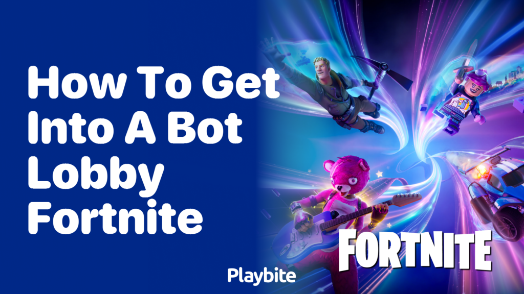 How to Get into a Bot Lobby in Fortnite - Playbite
