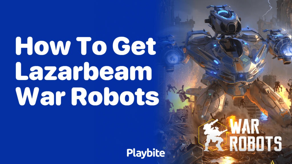 How to Get Lazarbeam in War Robots - Playbite