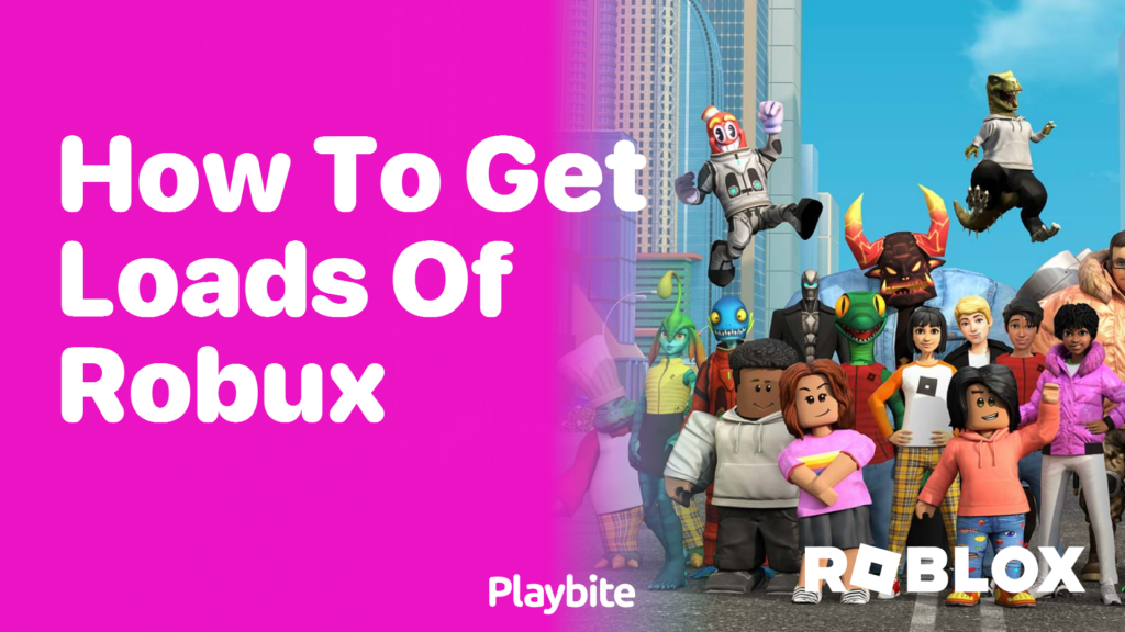 How to Get Loads of Robux in Roblox - Playbite
