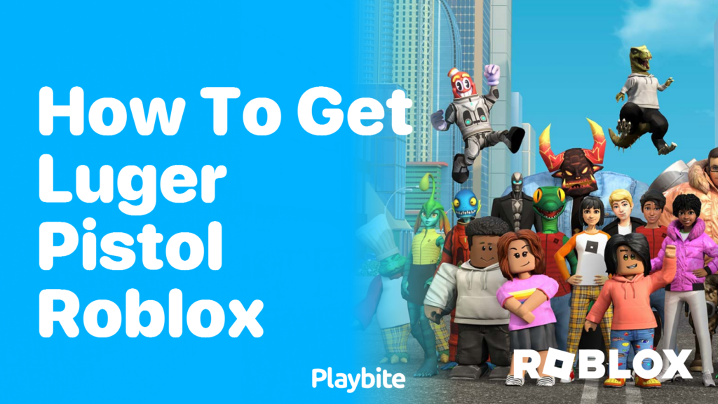 How to Get the Luger Pistol in Roblox - Playbite