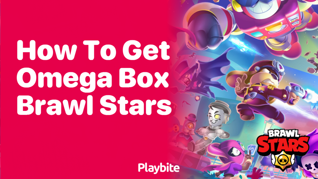 How to Get an Omega Box in Brawl Stars - Playbite