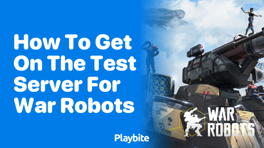 How To Get On The Test Server For War Robots Playbite