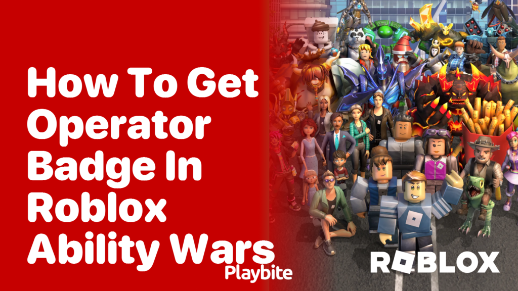 How to Get the Operator Badge in Roblox Ability Wars - Playbite