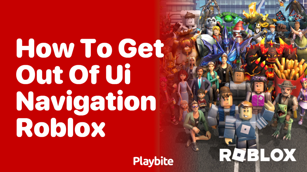 How to Exit UI Navigation in Roblox - Playbite