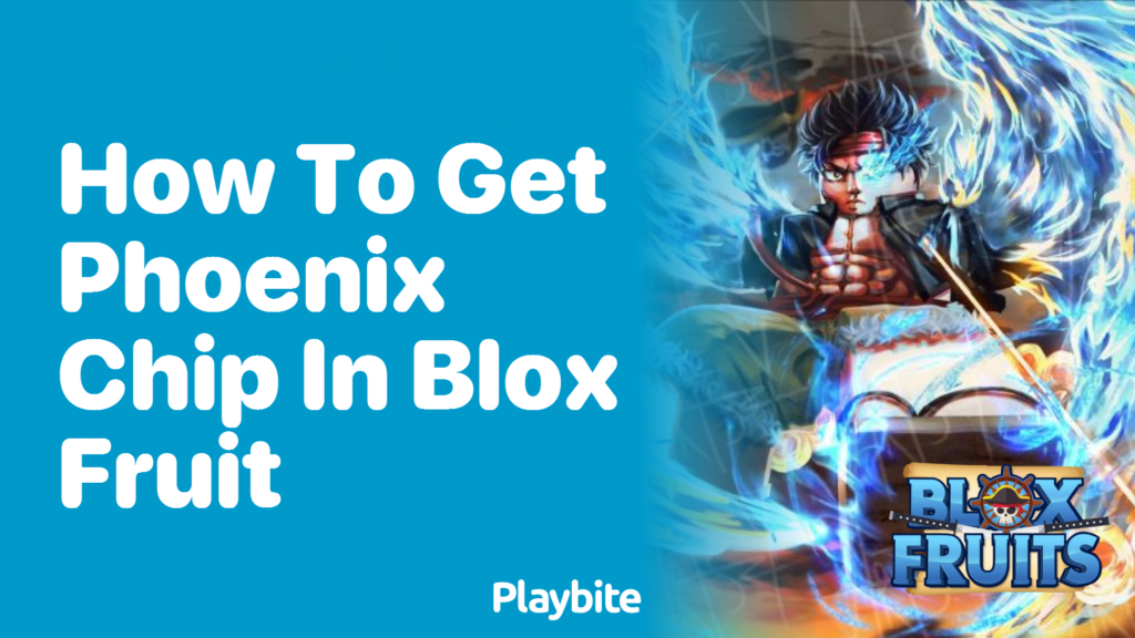 How to Get Phoenix Chip in Blox Fruit - Playbite