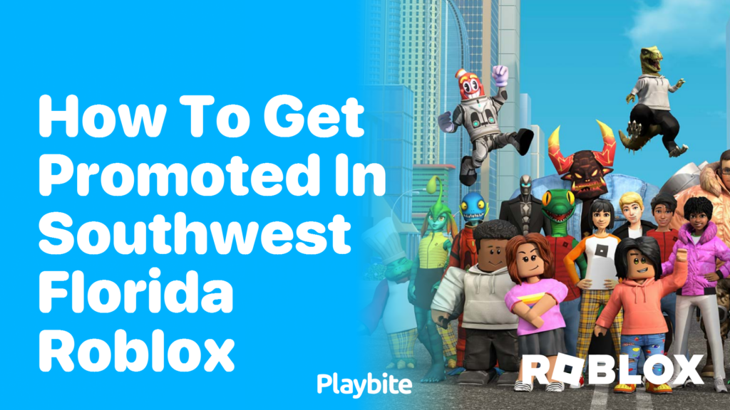 How to Get Promoted in Southwest Florida Roblox - Playbite