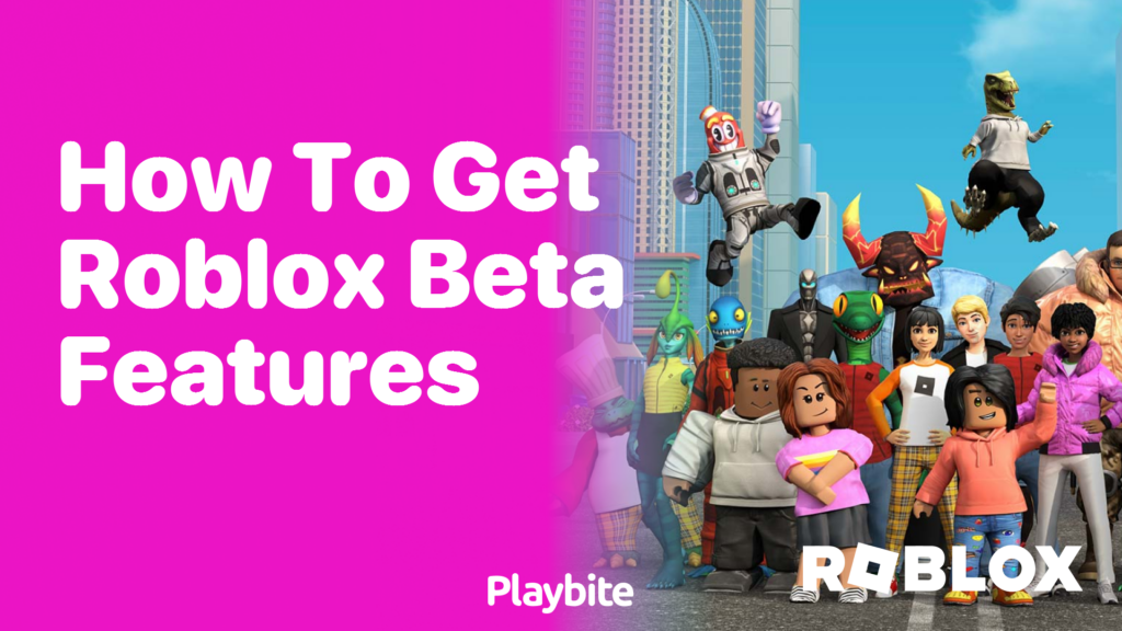 How to Get Roblox Beta Features - Playbite