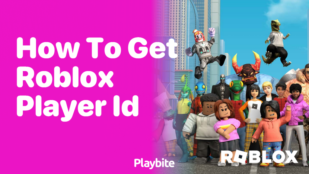 How to Get Your Roblox Player ID: A Simple Guide - Playbite
