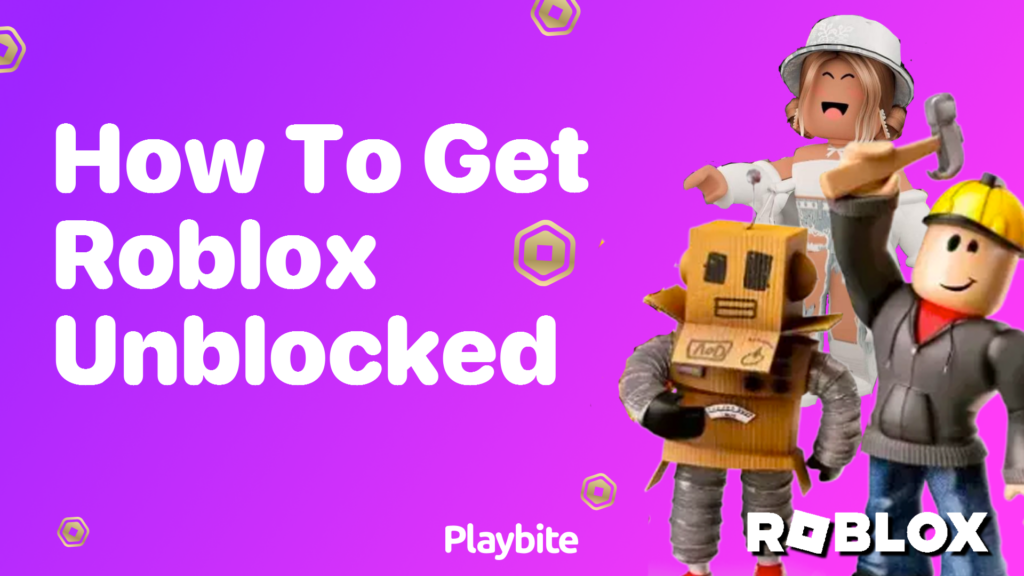 How to Get Roblox Unblocked: A Simple Guide - Playbite