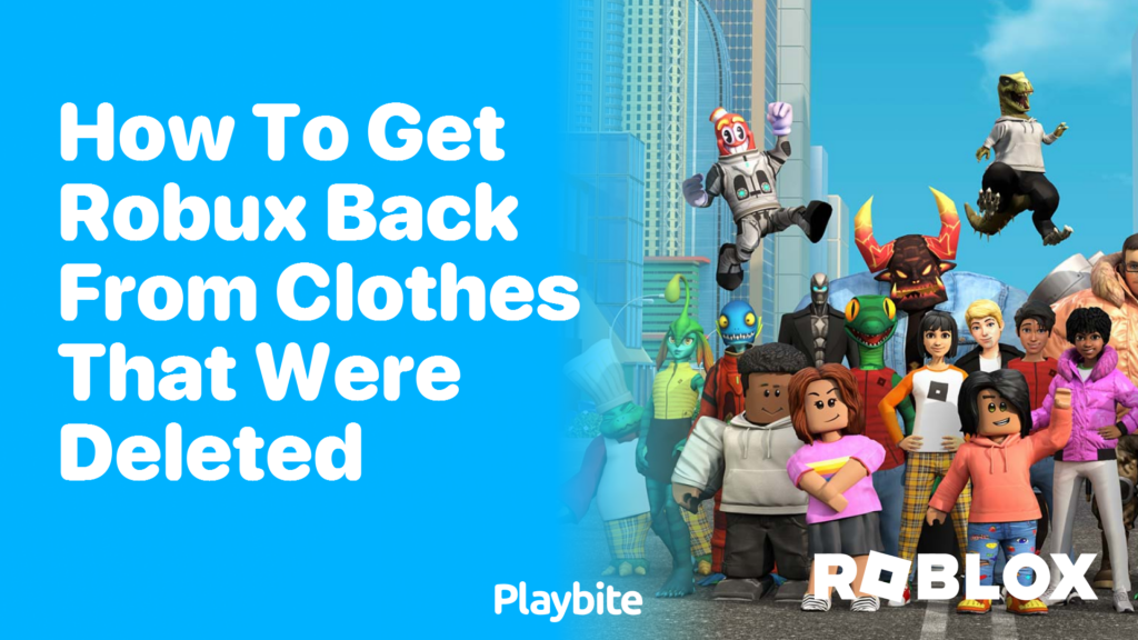 How to Get Robux Back from Clothes That Were Deleted - Playbite