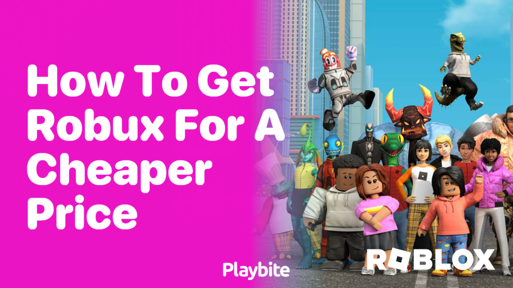 How to Get Robux for a Cheaper Price: Your Ultimate Guide - Playbite