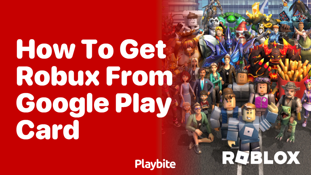 How to Get Robux from a Google Play Card - Playbite