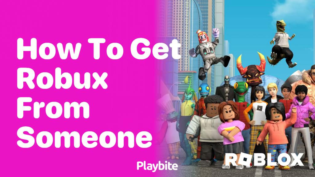 How to Get Robux From Someone: A Quick Guide - Playbite