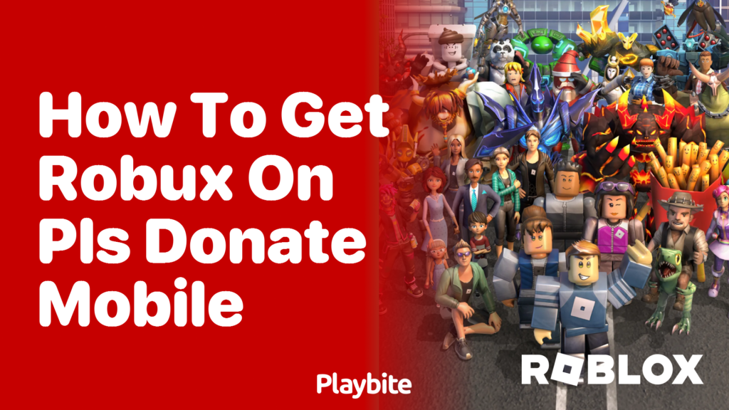 How to get Robux on Pls Donate Mobile - Playbite