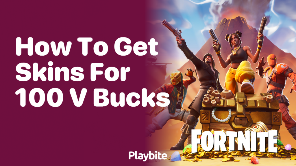 How to Get Skins for 100 V-Bucks in Fortnite - Playbite