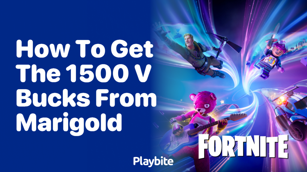 How to Get the 1500 V-Bucks from Marigold in Fortnite - Playbite