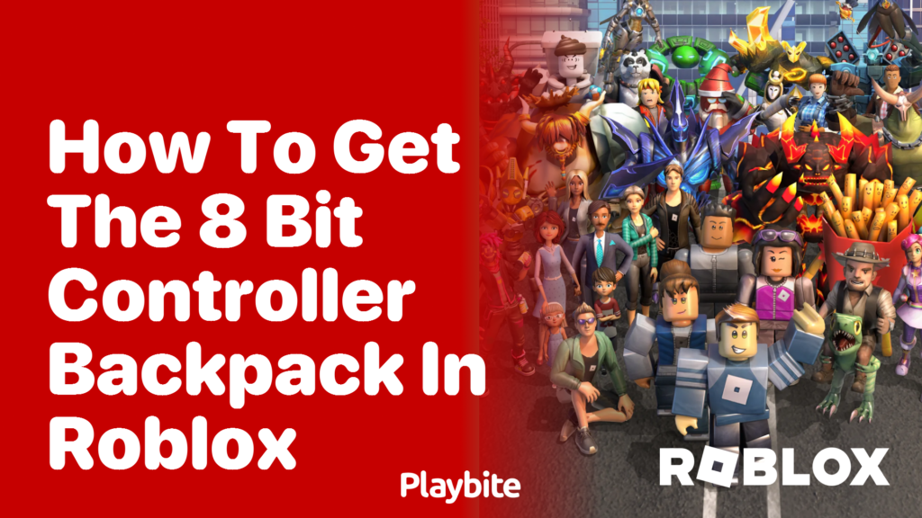 How to Get the 8-Bit Controller Backpack in Roblox - Playbite
