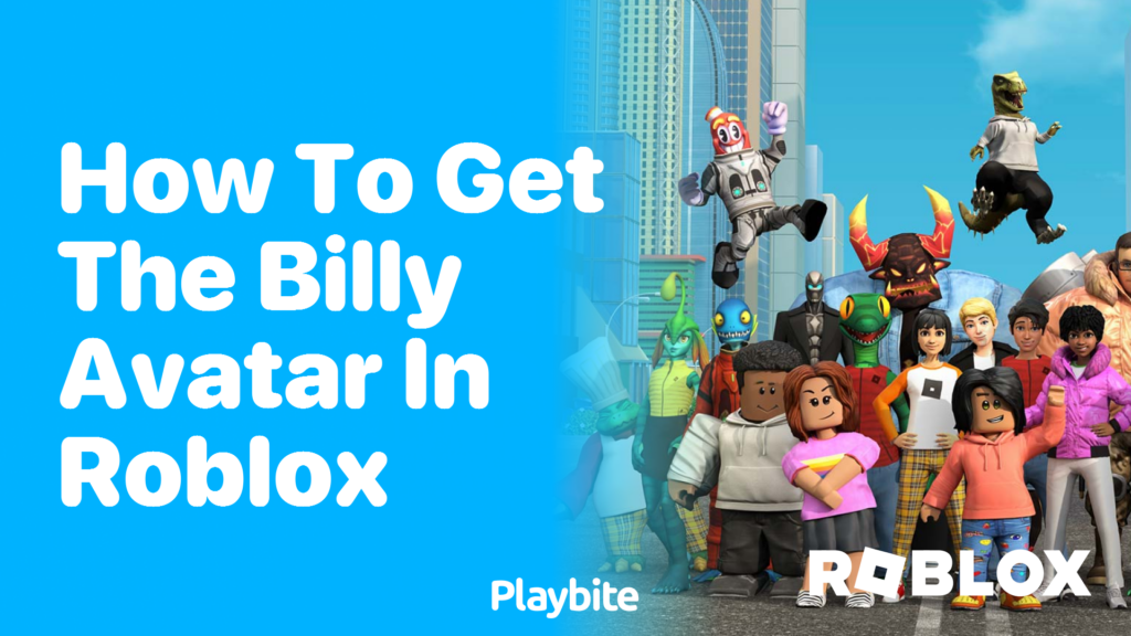 How to Get the Billy Avatar in Roblox - Playbite