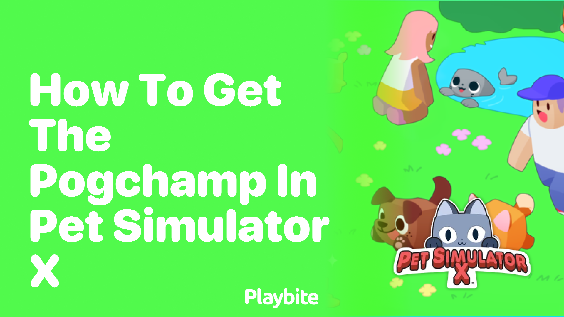 How to Get the PogChamp in Pet Simulator X - Playbite