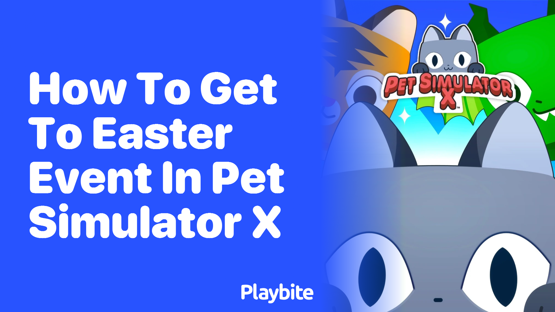 How to Get to the Easter Event in Pet Simulator X - Playbite