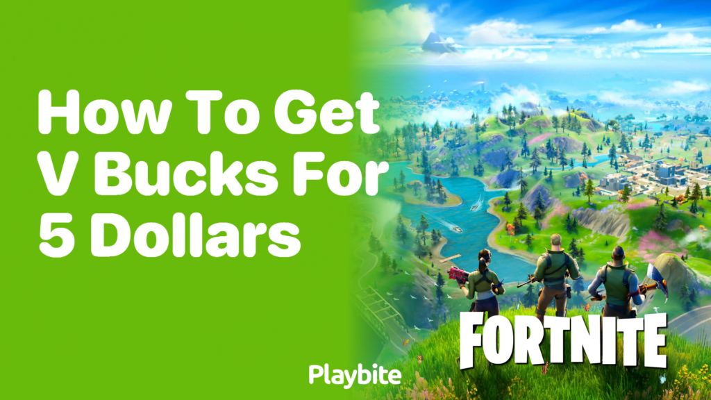 How to Get V-Bucks for 5 Dollars in Fortnite - Playbite
