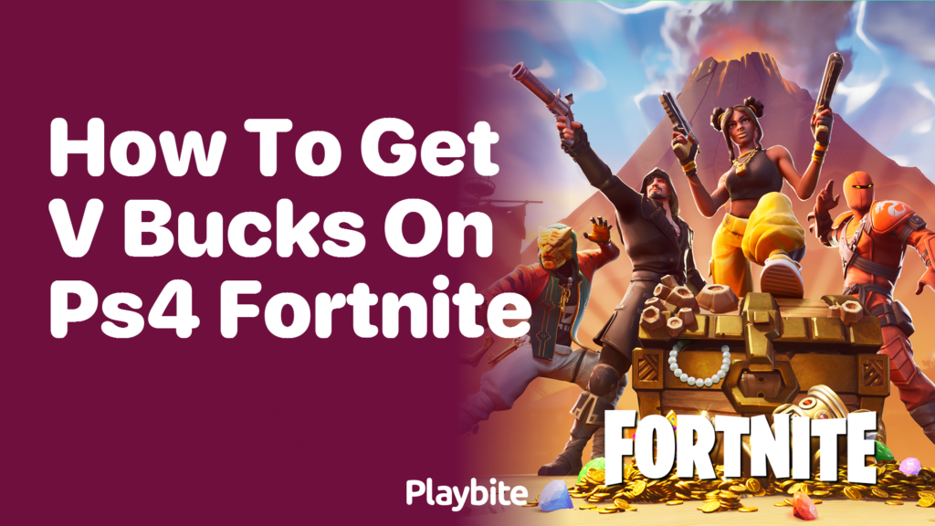 How to Get V-Bucks on PS4 Fortnite - Playbite