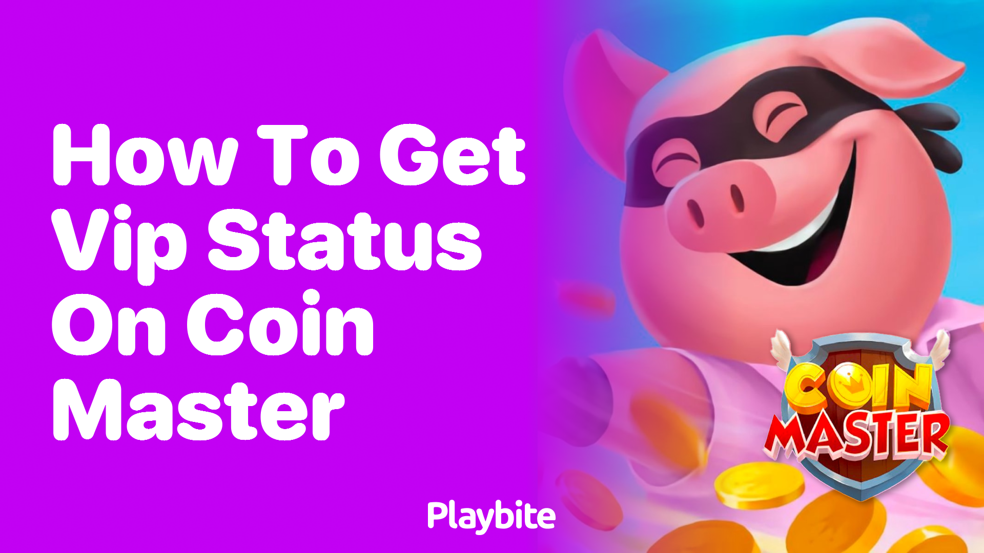 How to Get VIP Status on Coin Master: Unlock Exclusive Rewards - Playbite