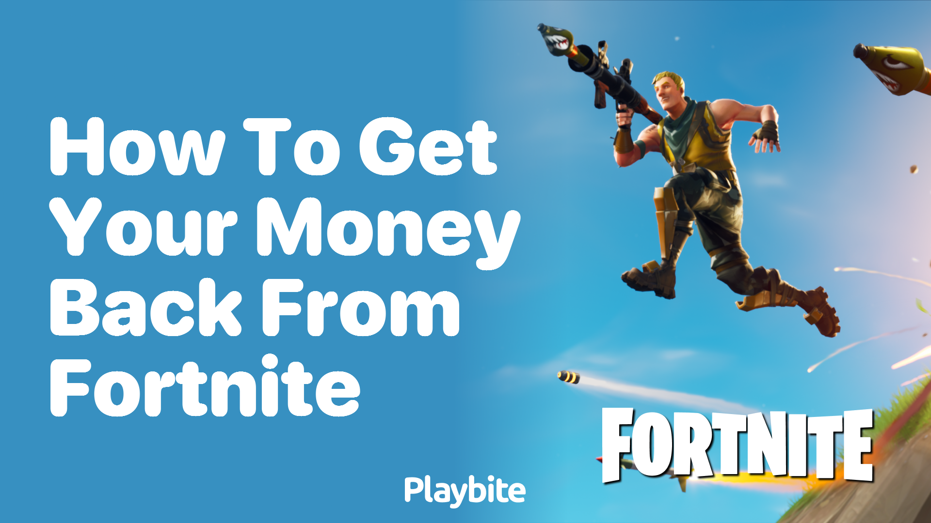 How to Get Your Money Back from Fortnite - Playbite