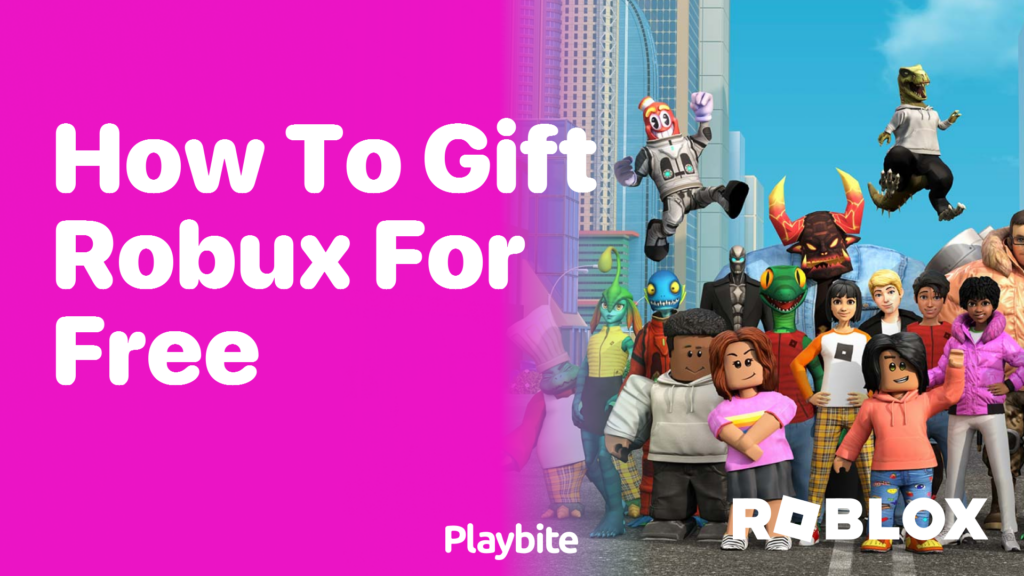 How to Gift Robux for Free: A Simple Guide - Playbite