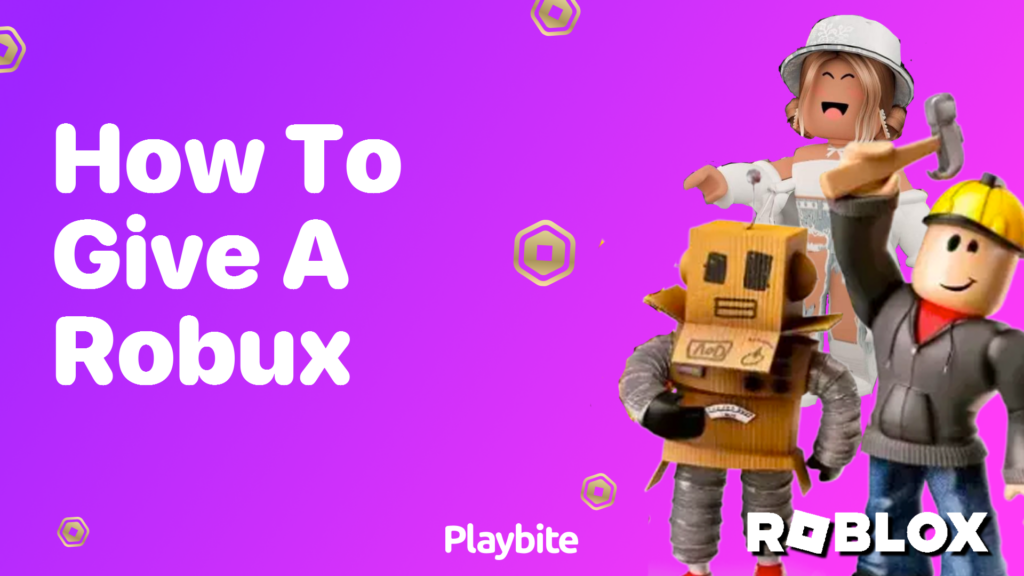 How to Give Robux in Roblox: A Simple Guide - Playbite
