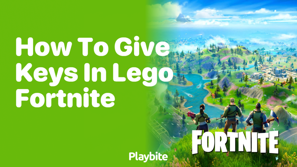 How to Give Keys in LEGO Fortnite - Playbite