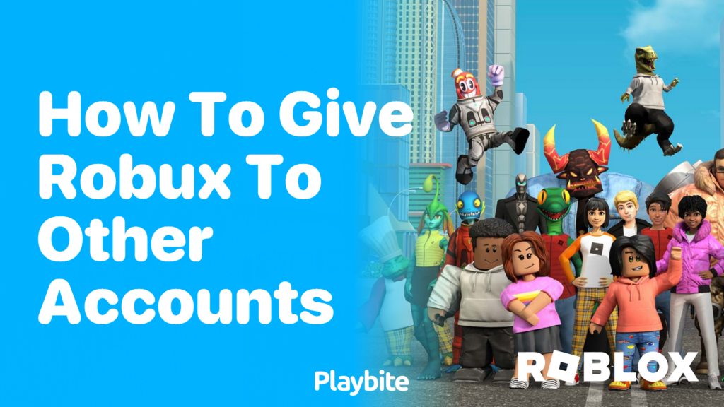 How to Give Robux to Other Accounts on Roblox - Playbite