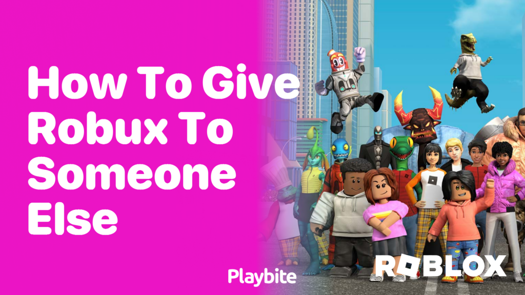 How to Give Robux to Someone Else: A Quick Guide - Playbite