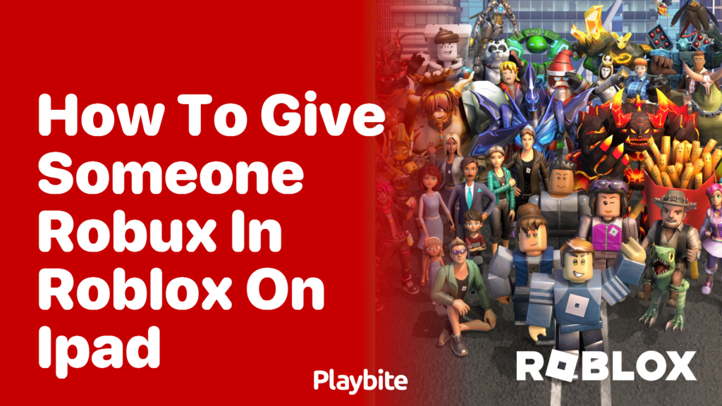 How to Give Someone Robux in Roblox on iPad - Playbite