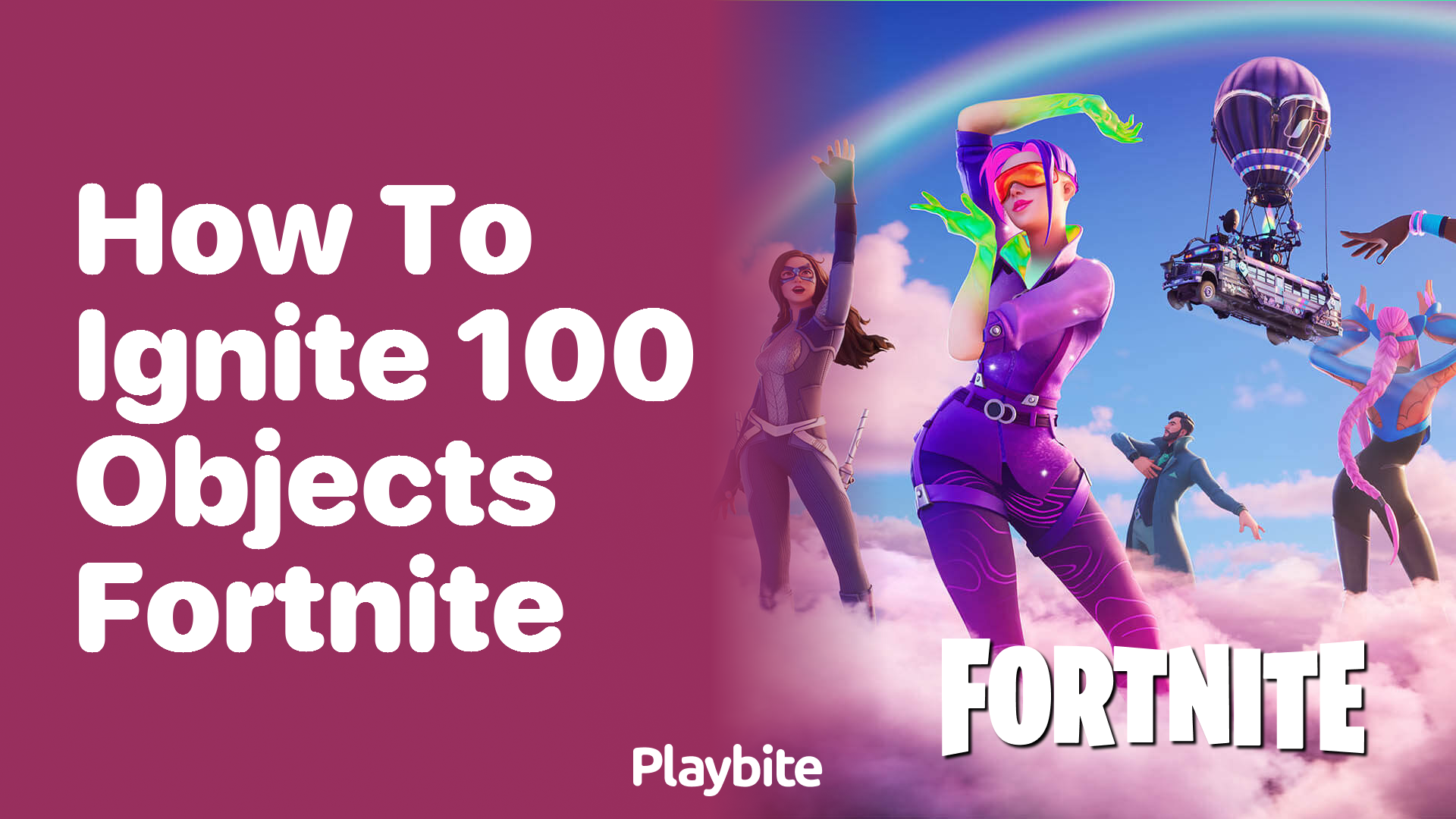 How to Ignite 100 Objects in Fortnite - Playbite