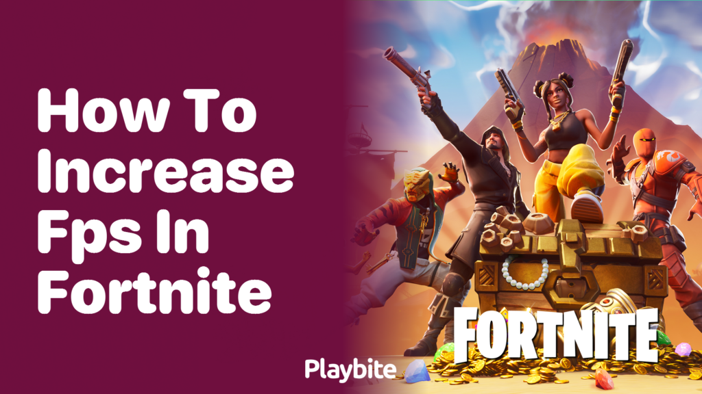How to Increase FPS in Fortnite: Boost Your Gameplay - Playbite