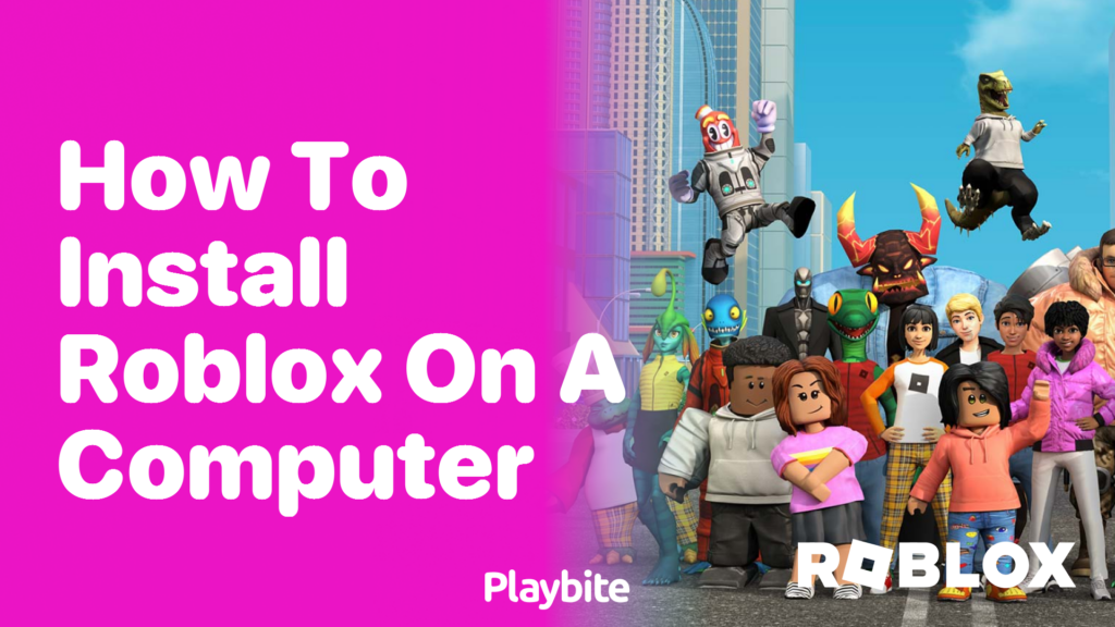 How to Install Roblox on a Computer: A Simple Guide - Playbite