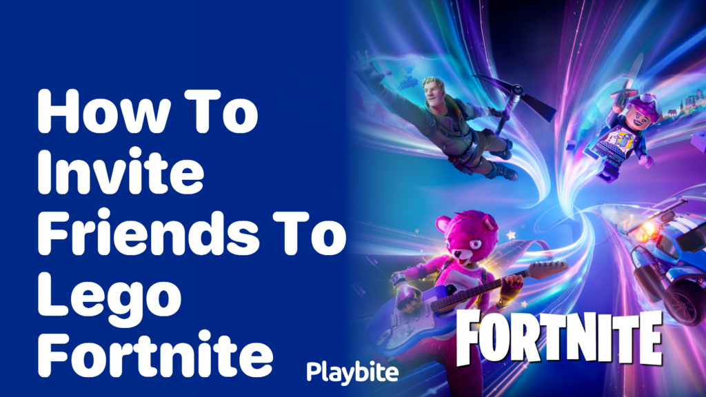 How to Invite Friends to LEGO Fortnite - Playbite