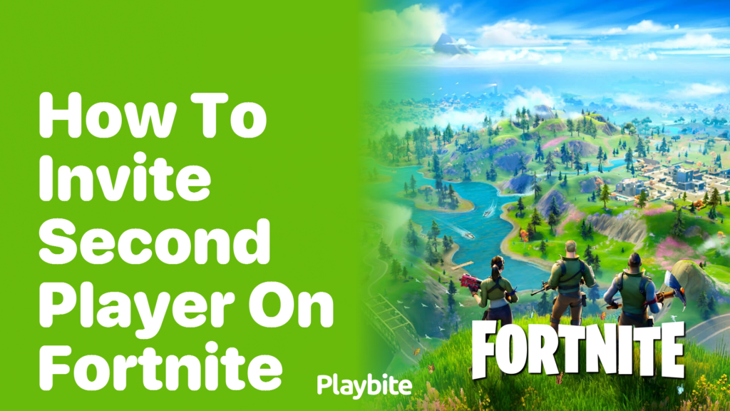 How to Invite a Second Player on Fortnite: A Quick Guide - Playbite