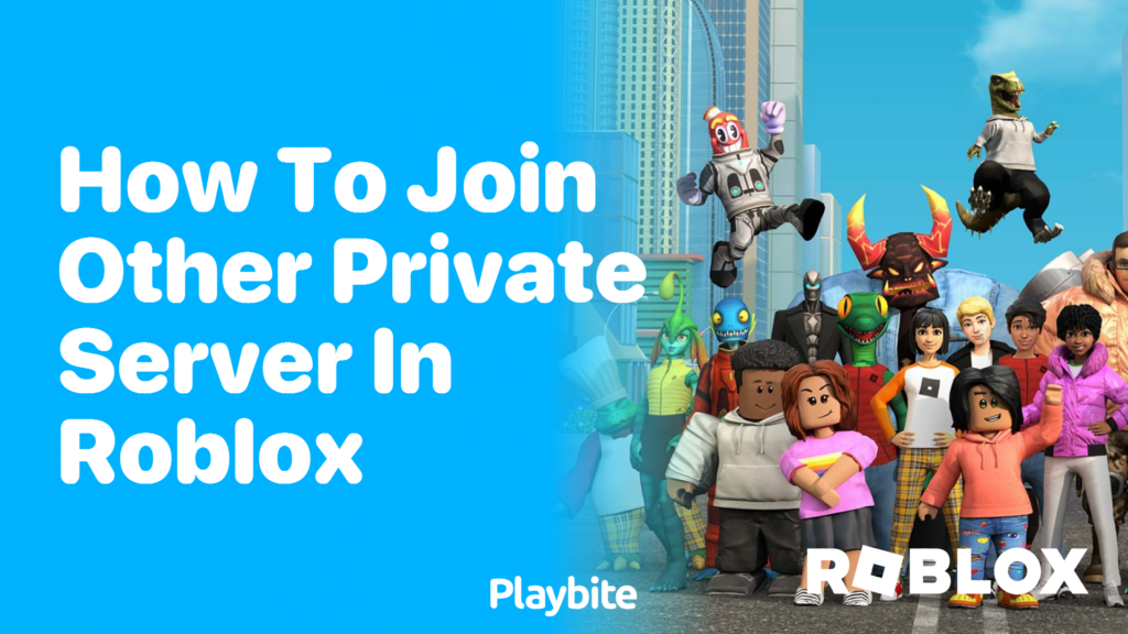 How to Join Other Private Servers in Roblox - Playbite