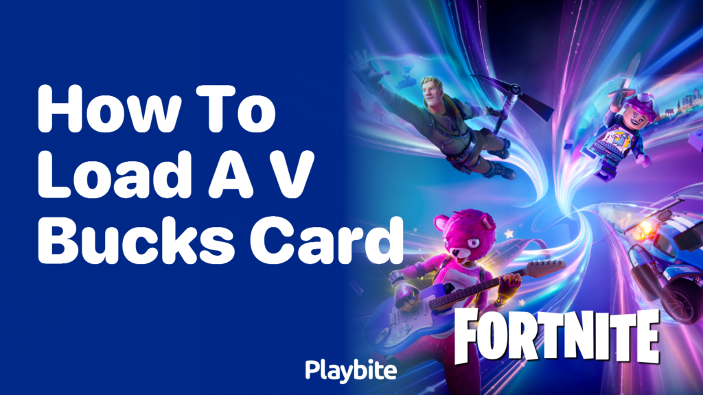 How to Load a V-Bucks Card: A Quick Guide - Playbite