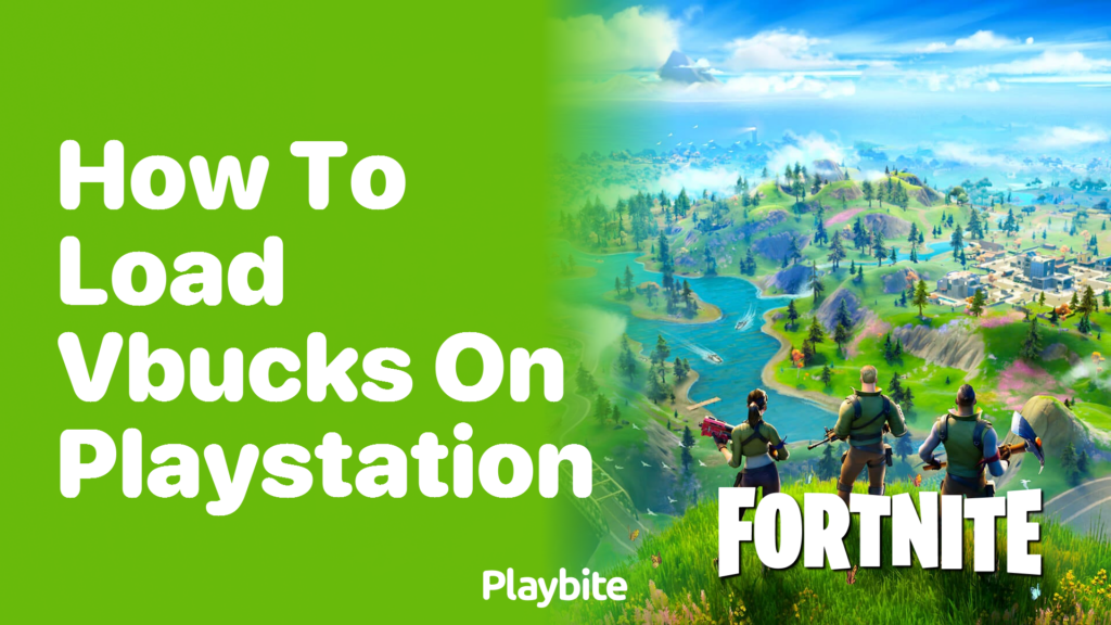 How to Load V-Bucks on PlayStation: A Quick Guide - Playbite