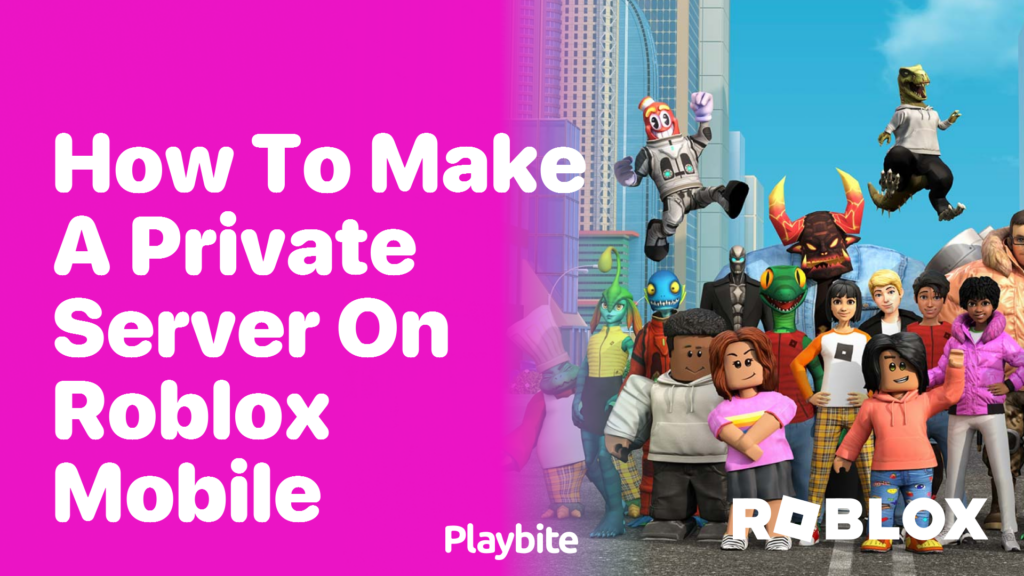 How to Create a Private Server on Roblox Mobile - Playbite